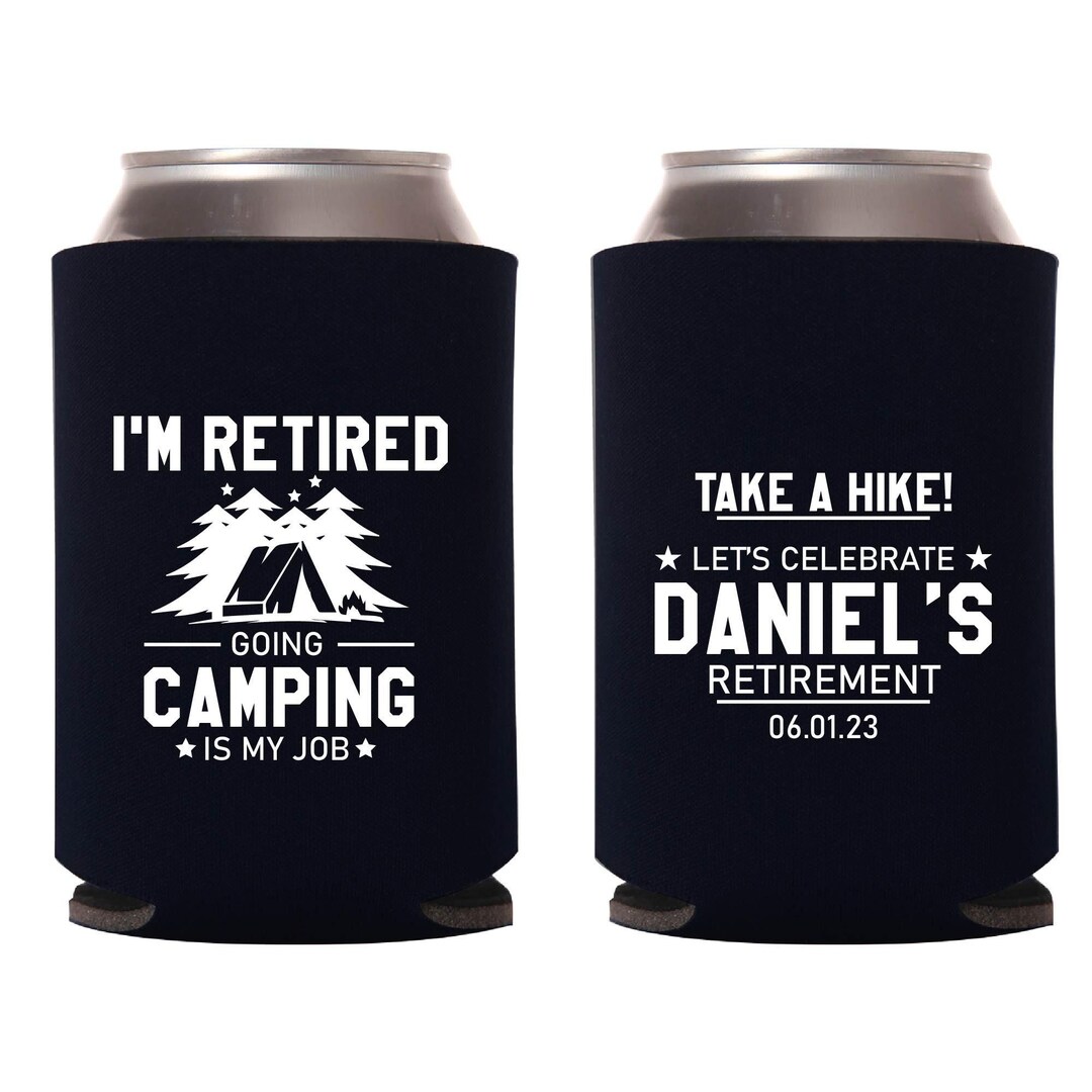 I'm Retired Beer Huggers, Camping Can Cooler, Personalized Retirement ...
