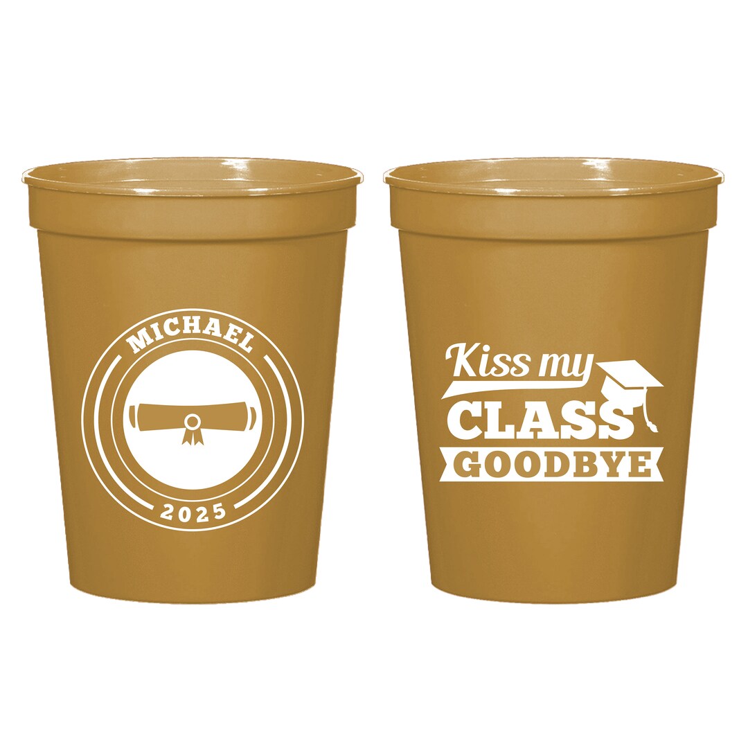 Kiss My Class Goodbye Stadium Cups, Customized Graduation Party Plastic ...