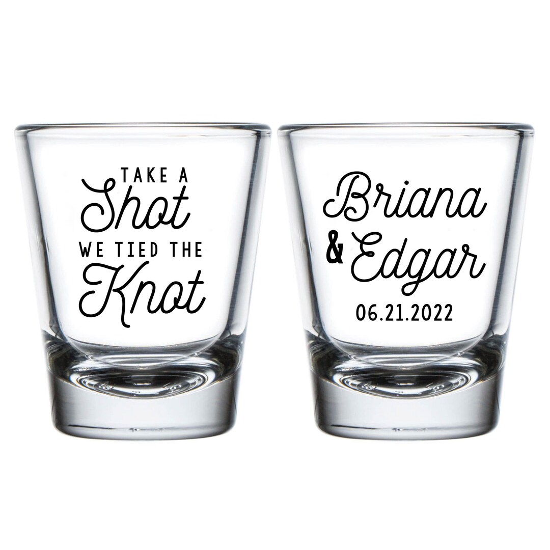 Take A Shot We Tied the Knot Wedding Shot Glasses, Custom Wedding Shot ...