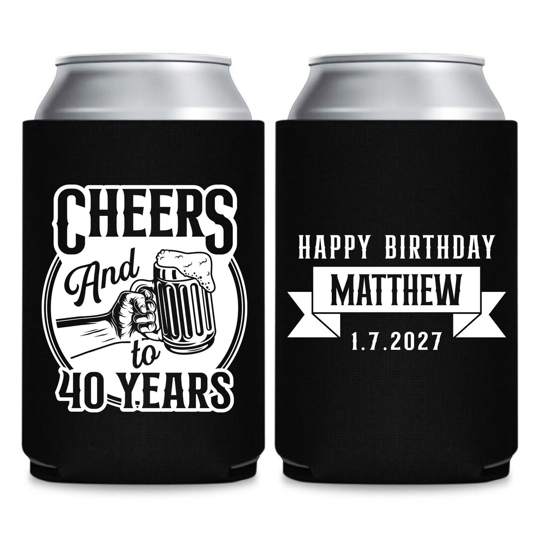 Custom Cheers and Beers to 40 Years Can Coolers, Customized 40th ...