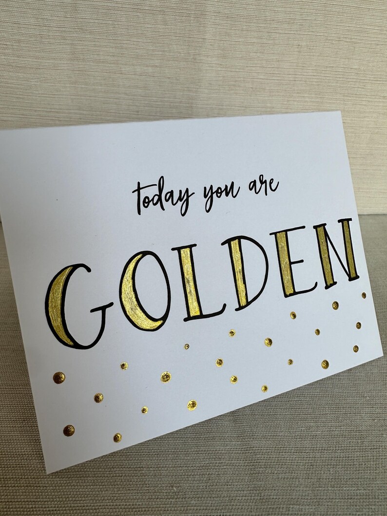 Today You Are Golden | Hand Painted Golden Birthday Card - Etsy