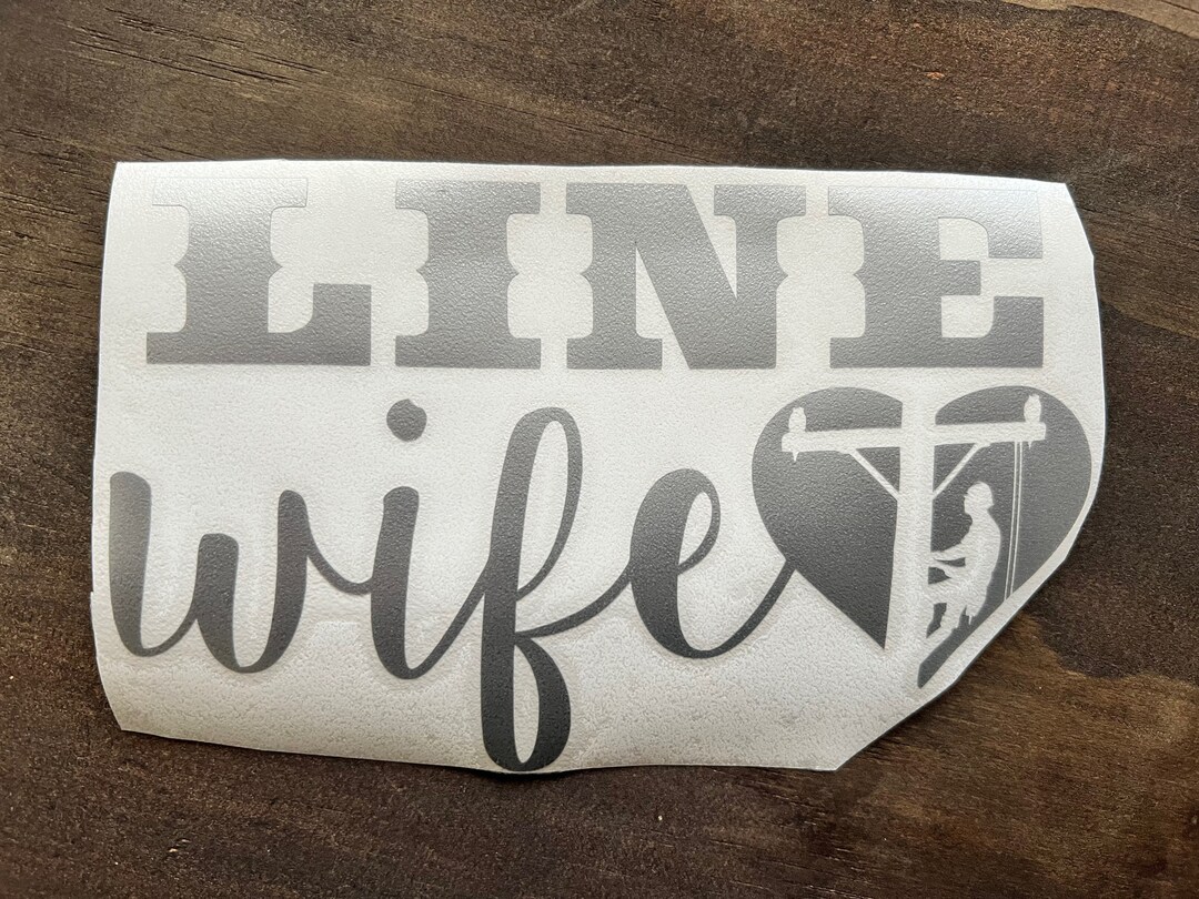 Line Wife- 6” Vinyl Decal Weatherproof Vinyl Lineman Sticker-hard Hat ...