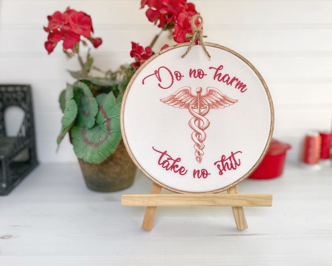 Do No Harm Take No Shit Embroidery Hoop Art | Funny Medical Decor for ...