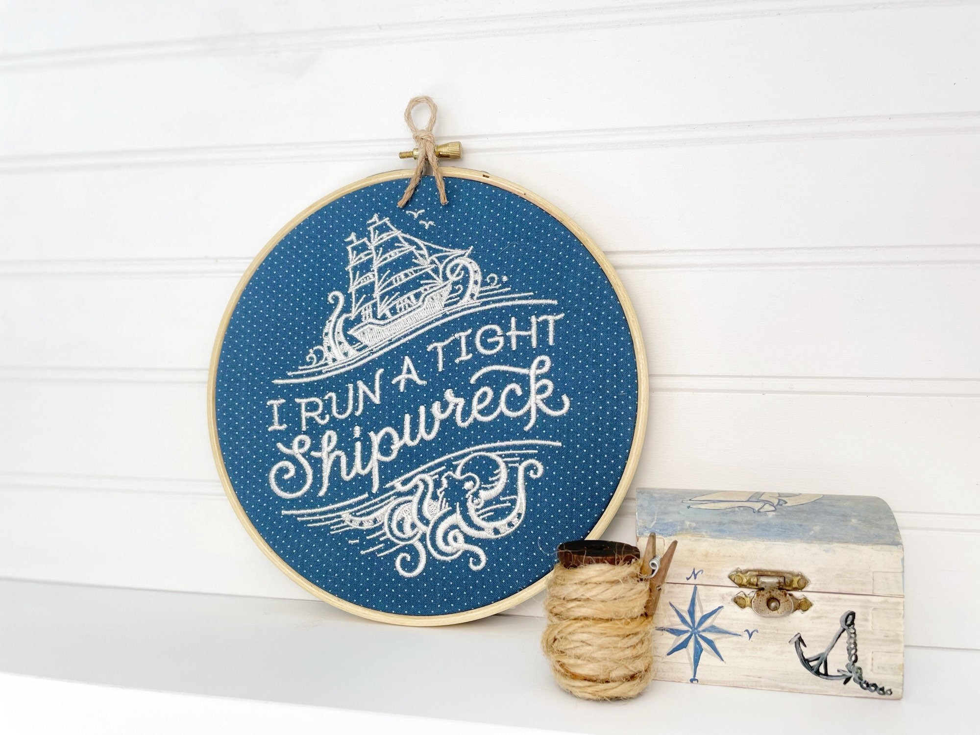 I Run a Tight Shipwreck Sign: Finished Embroidery Hoop Art. Nautical ...