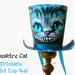 Alice in Wonderland Printable, Mad Hatter Top Hat, Cheshire Cat Mini ...