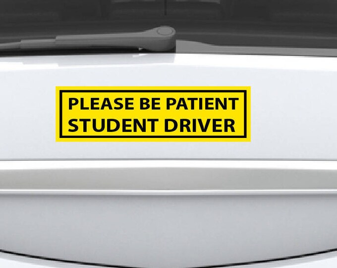 Please Be Patient Student Driver All Weather Auto Car Vinyl Sticker ...