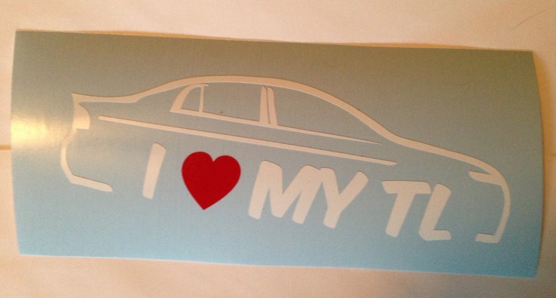 I Heart / Love My TL Sticker Decal - 6".5 X 2.2" - 2004 2005 2006 2007 ...
