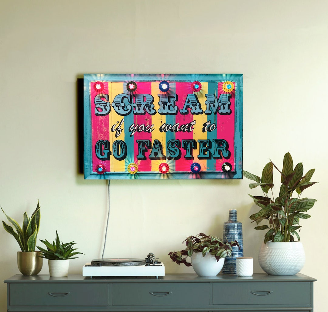 New Smaller 'scream If You Want to Go Faster' Illuminated Sign, Wall ...