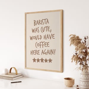 Barista Was Cute Art Print, Coffee Lover Gift, Printable Kitchen Quote ...
