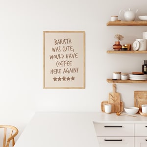Barista Was Cute Art Print, Coffee Lover Gift, Printable Kitchen Quote ...