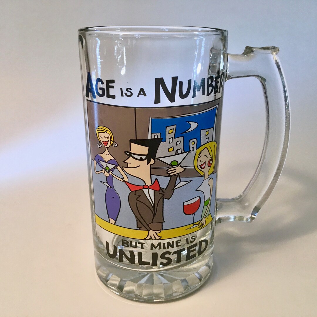 Funny Comical Beer Mug - "age is a Number, but Mine is Unlisted" - Etsy