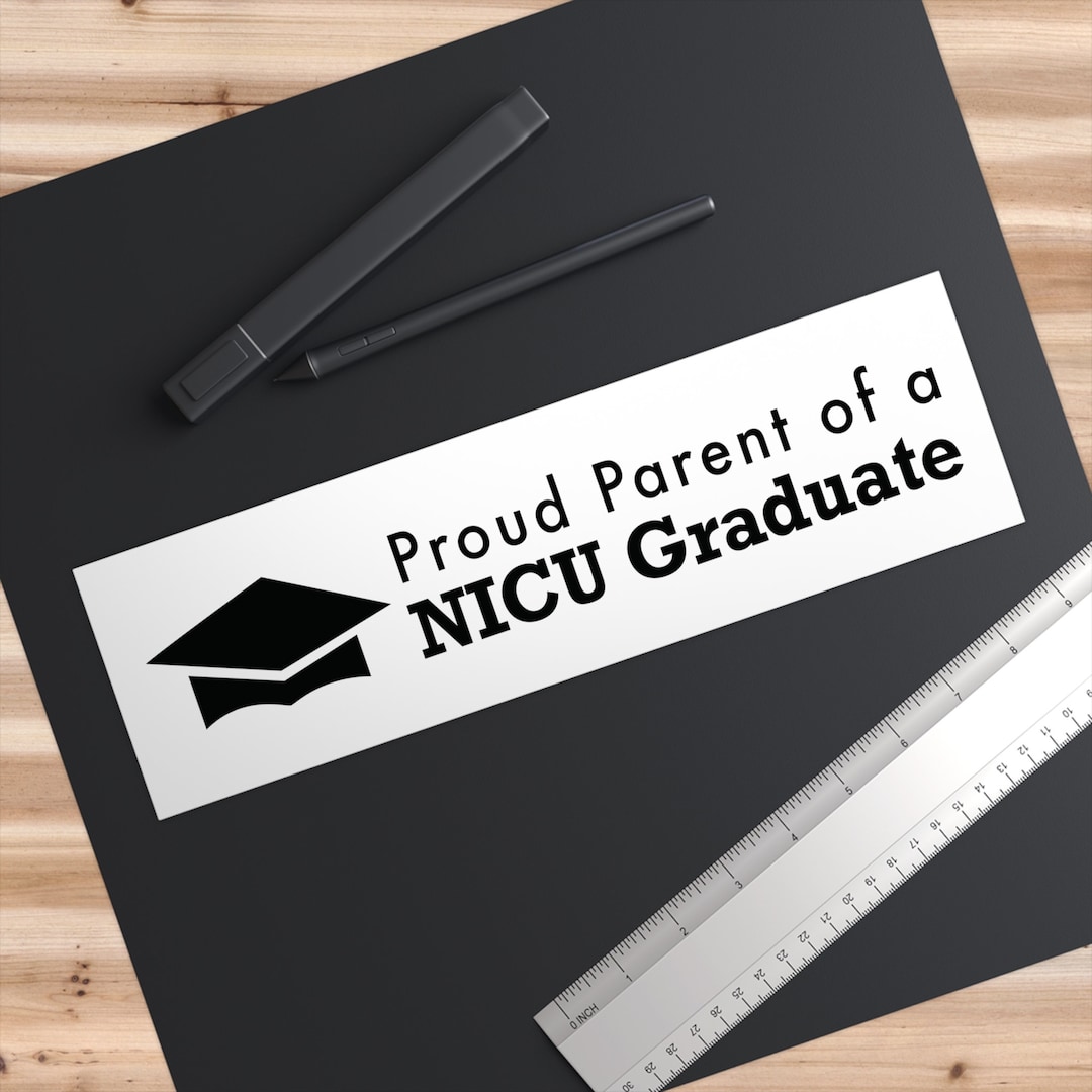 Proud Parent of a NICU Graduate Bumper Sticker Shower Gift New Born ...