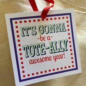 Its Gonna Be A Tote-ally Awesome Year! Tote Bag Gift Tags Tote-ally ...