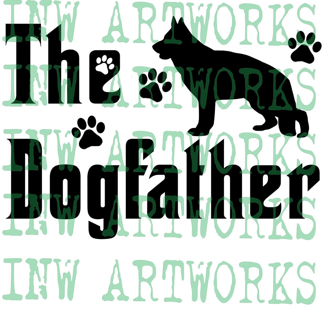 T SHIRT Design FOR DAD, the Dogfather, Svg, Png, Jpg, Wall Art, T Shirt ...