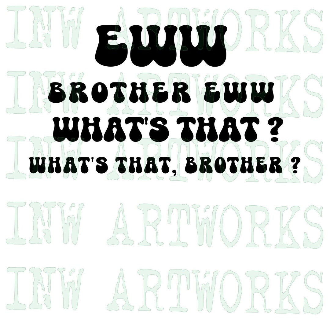 BROTHER EWW Graphic, Svg, Png, Jpg, Tiktok - Etsy