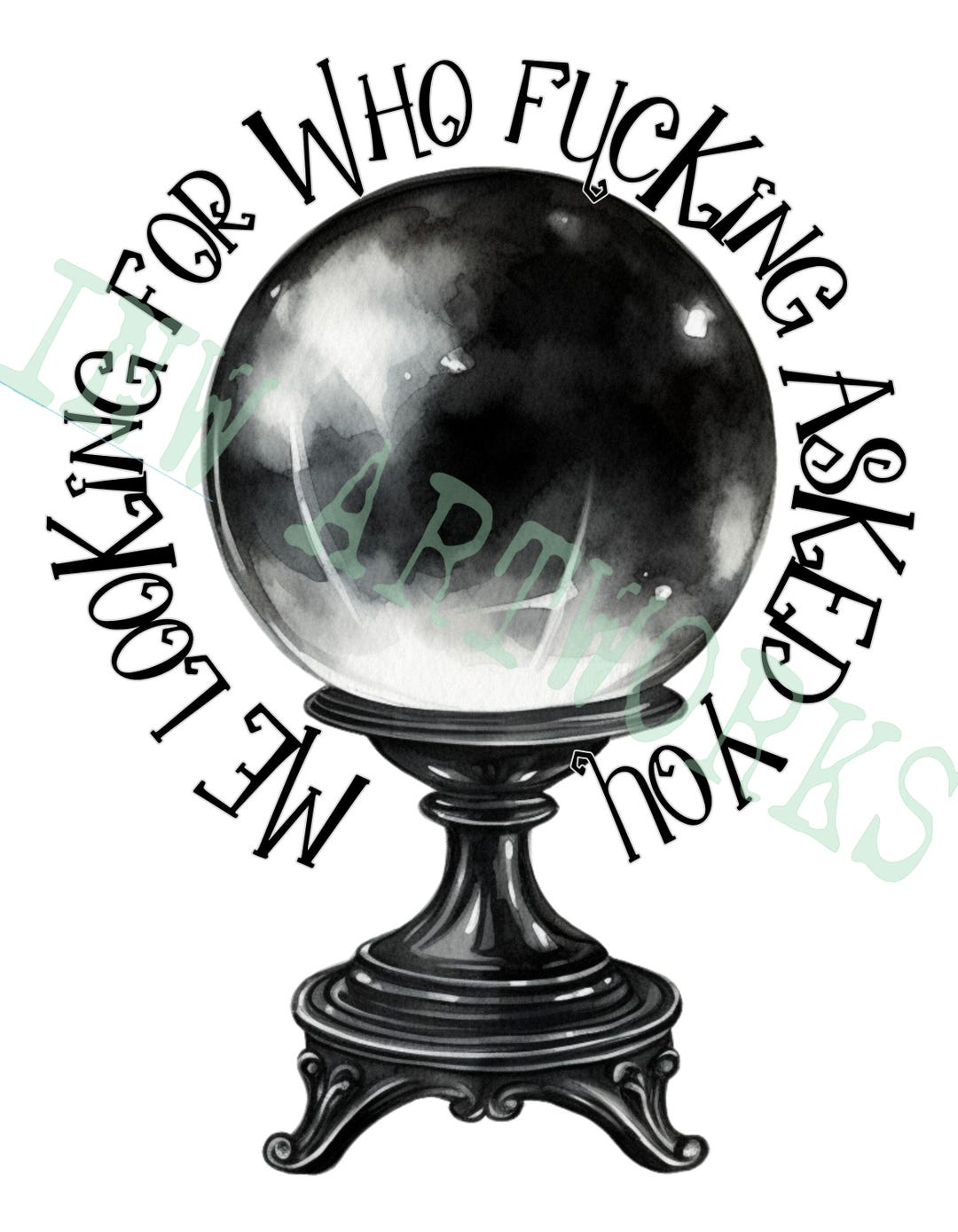 Crystal Ball Slogan T-shirt, Mystic, Fortune Teller, Who Asked You Tee ...