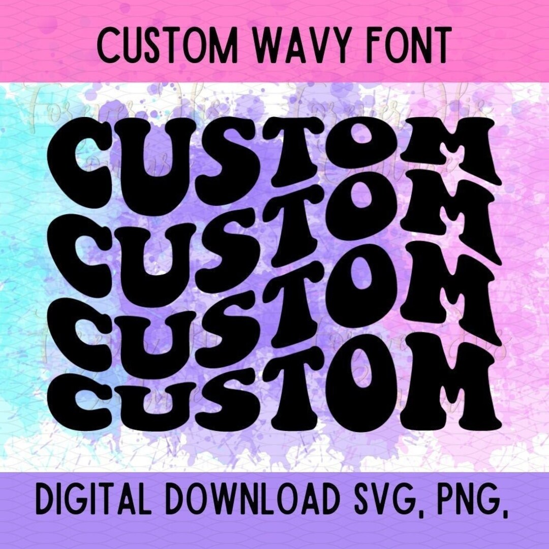 Svg Png Custom Wavy Stacked Custom Wavy Text Svg Custom - Etsy