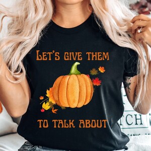 Funny Pumpkin Shirt Let's Give Them Pumpkin to Talk - Etsy