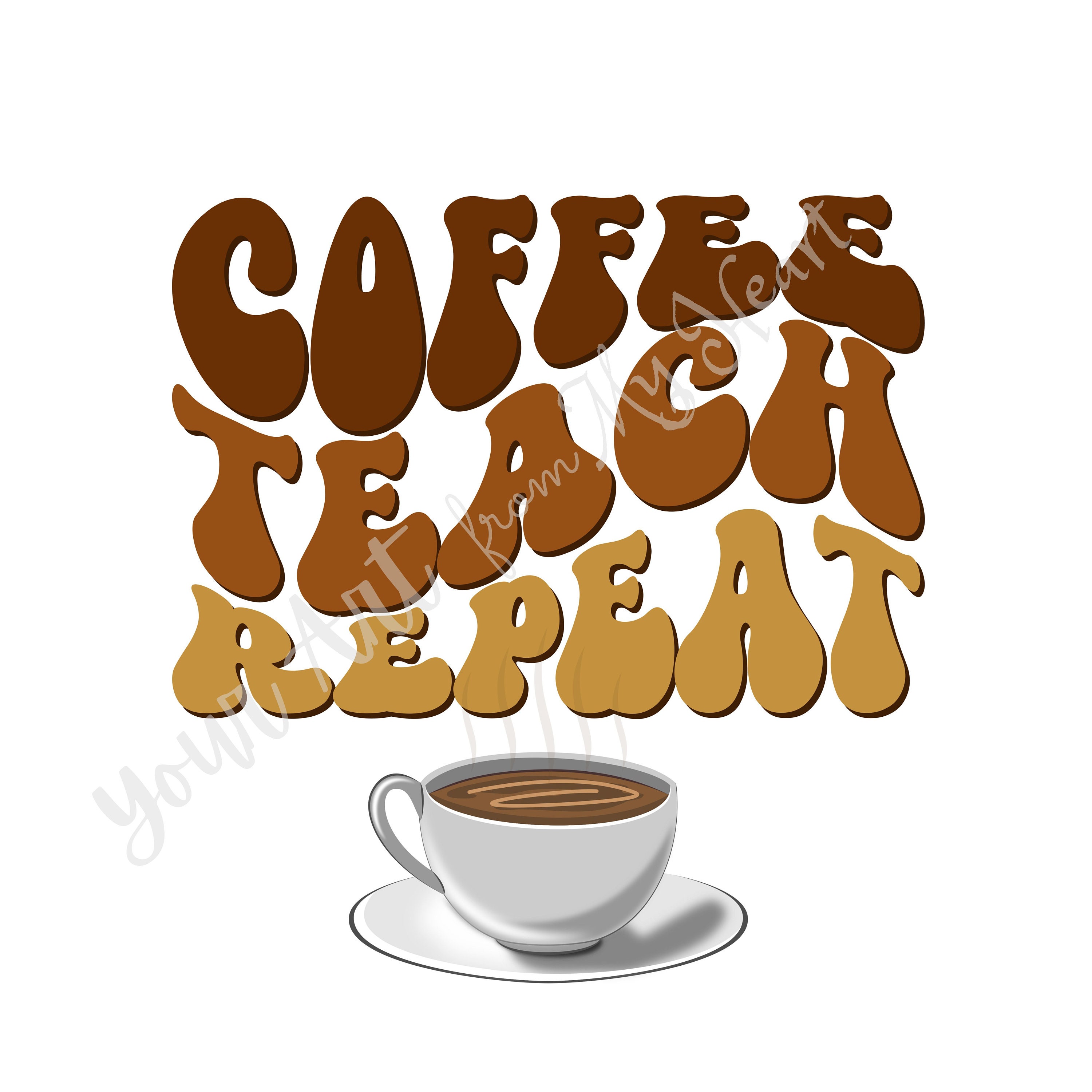 Coffee Teach Repeat Svg, Dxf, Png, Teacher File, Coffee Picture, File ...