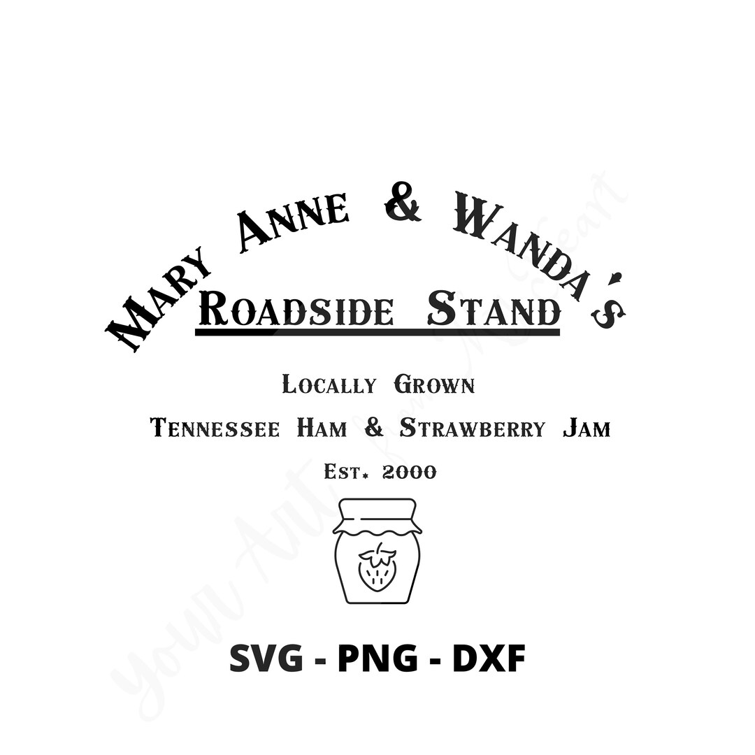 Mary Anne and Wanda's Roadside Stand, SVG PNG DXF, Earl Had to Die ...