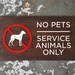 No Pets Allowed Service Animals Only Sign Business Policy - Etsy