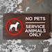 No Pets Allowed Service Animals Only Sign Business Policy Notice 6 X 12 ...