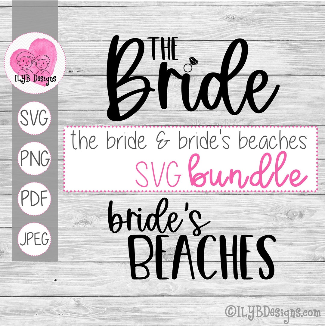 The Bride and Bride's Beaches Svg Bundle | Bachelorette Party Svg ...