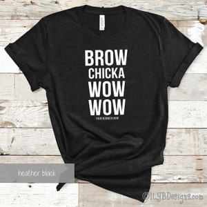Brow Chicka Wow Wow Shirt Custom Brow Shirt Eyebrows Shirt Funny Makeup ...