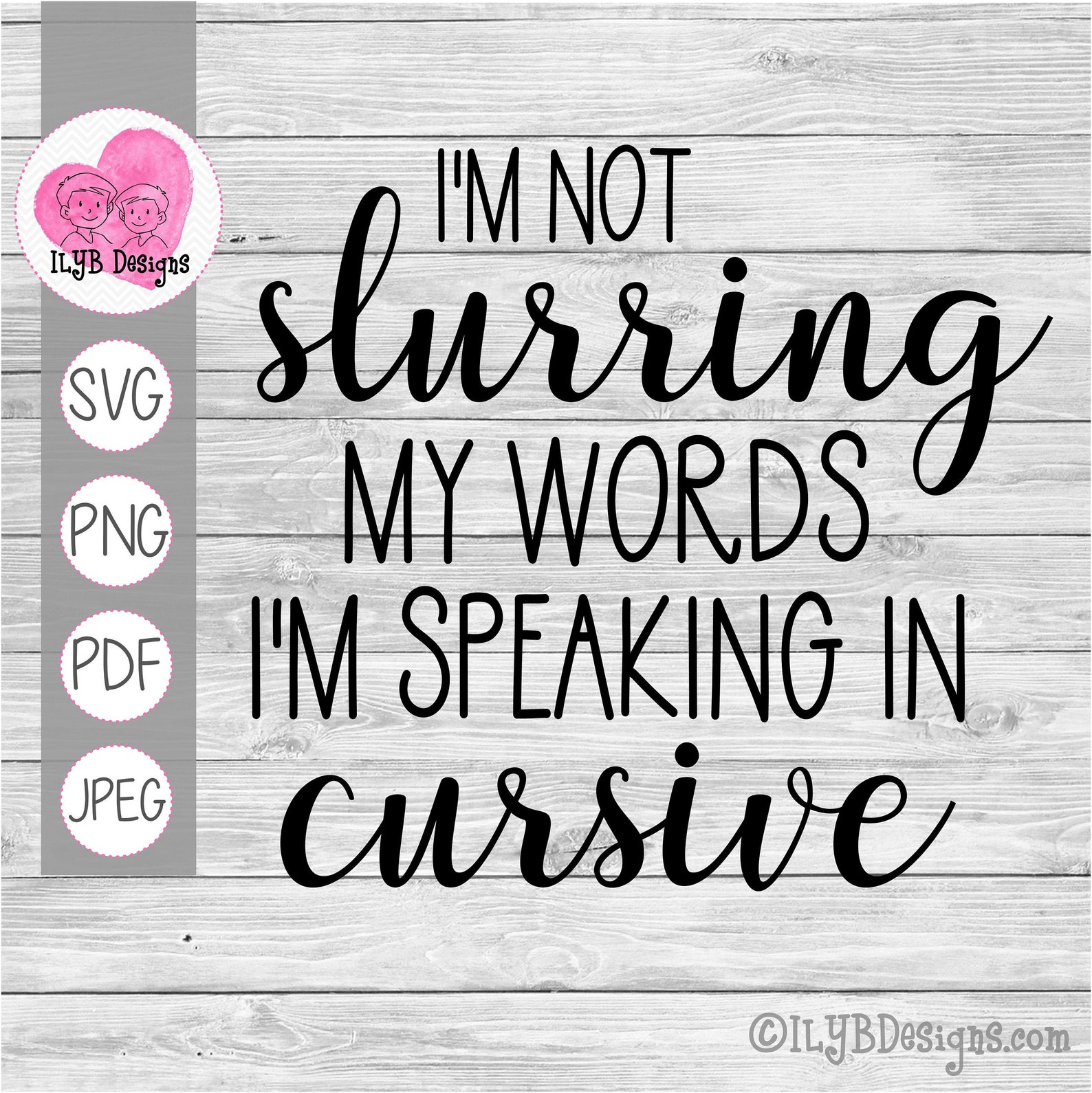 I'm Not Slurring My Words I'm Speaking in Cursive SVG - Etsy