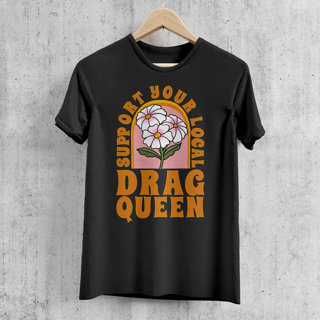 Support Your Local Drag Queen Png, Drag Queen Png, Queer Png, Lgbtq Png ...