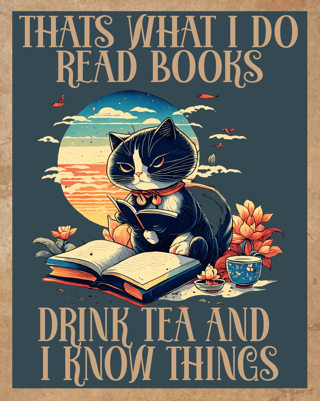 That's What I Do I Read Books Drink Tea and I Know Things - Metal Sign ...