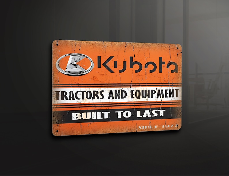 Kubota Tractors and Equipment - Metal Sign Metal Plaque Wall Art Decor ...