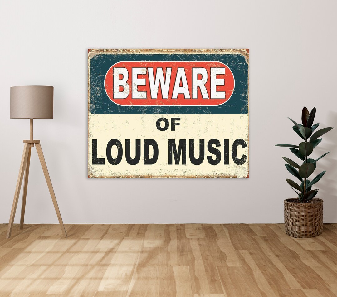 Beware of Loud Music - Metal Sign Metal Plaque Wall Art Decor Signage ...