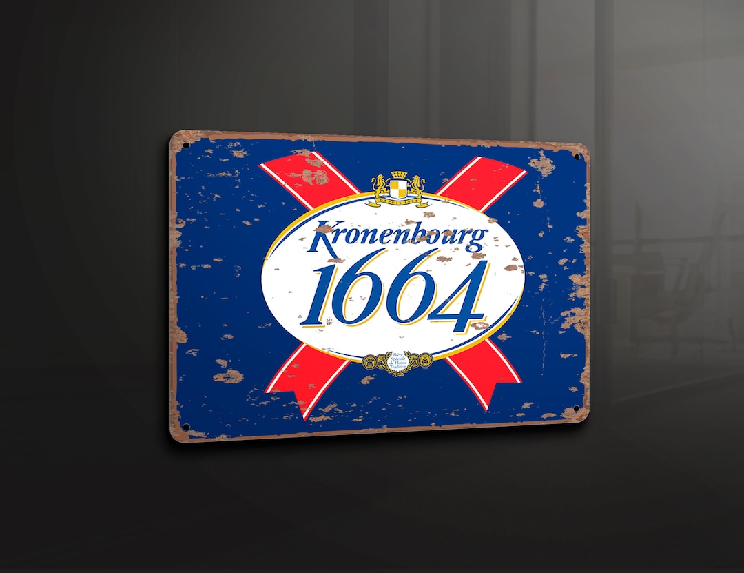 Kronenbourg 1664 Beer Drink - Metal Sign Metal Plaque Wall Art Decor ...
