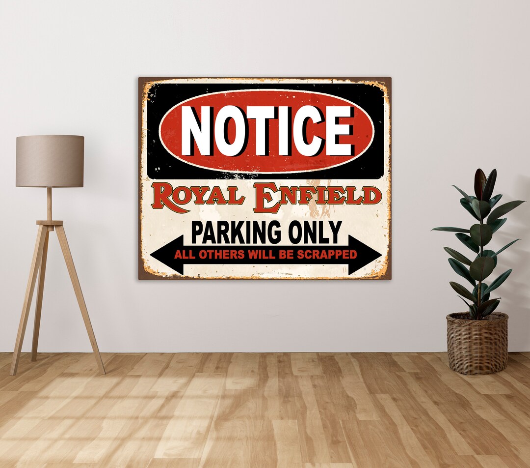 Notice Royal Enfield Parking Only All Others Will Be Scrapped Metal ...