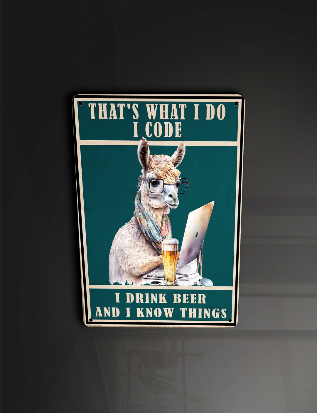 That's What I Do I Code I Drink Beer and Know Things - Metal Sign Metal ...