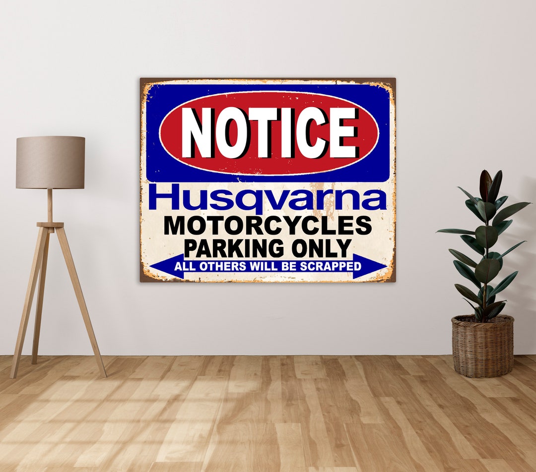Notice Husqvarna Motorcycles Parking Only All Others Will Be Scrapped ...