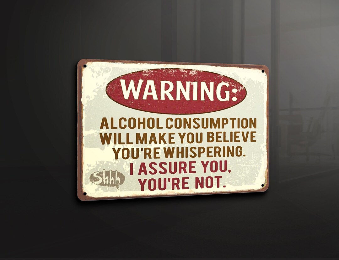 Bar Pub Warning, Alcohol Consumption Will Make You Believe You're ...