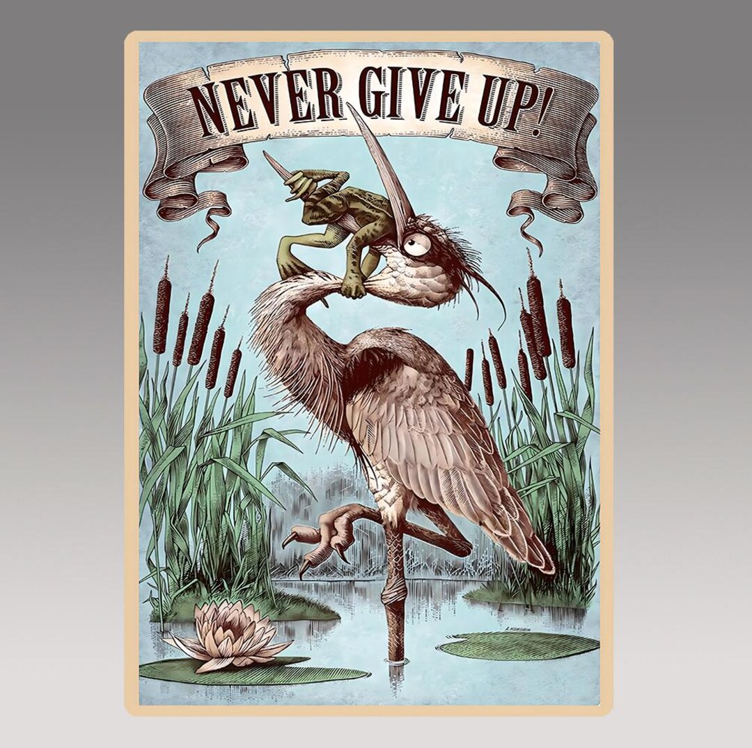 Never Give up Stork - Metal Sign Metal Plaque Wall Art Decor Signage - Etsy