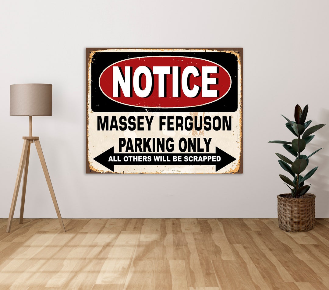 Notice Massey Ferguson Parking Only All Others Will Be Scrapped - Metal ...