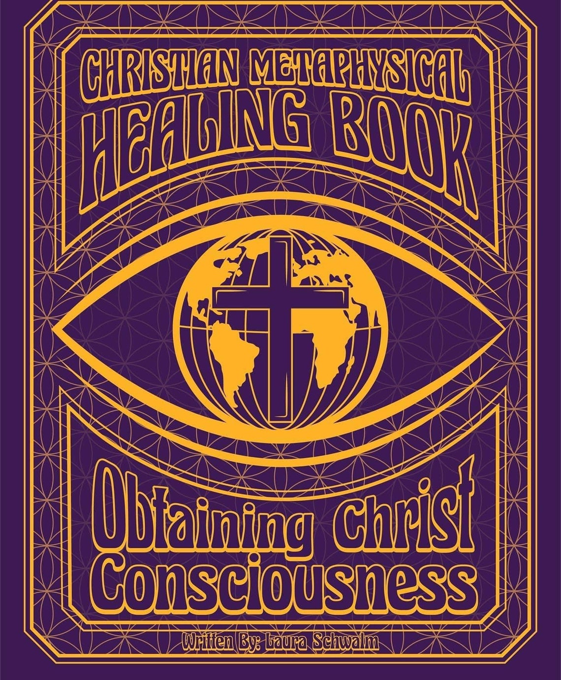The Christian Metaphysical Healing Book: Obtaining Christ Consciousness ...
