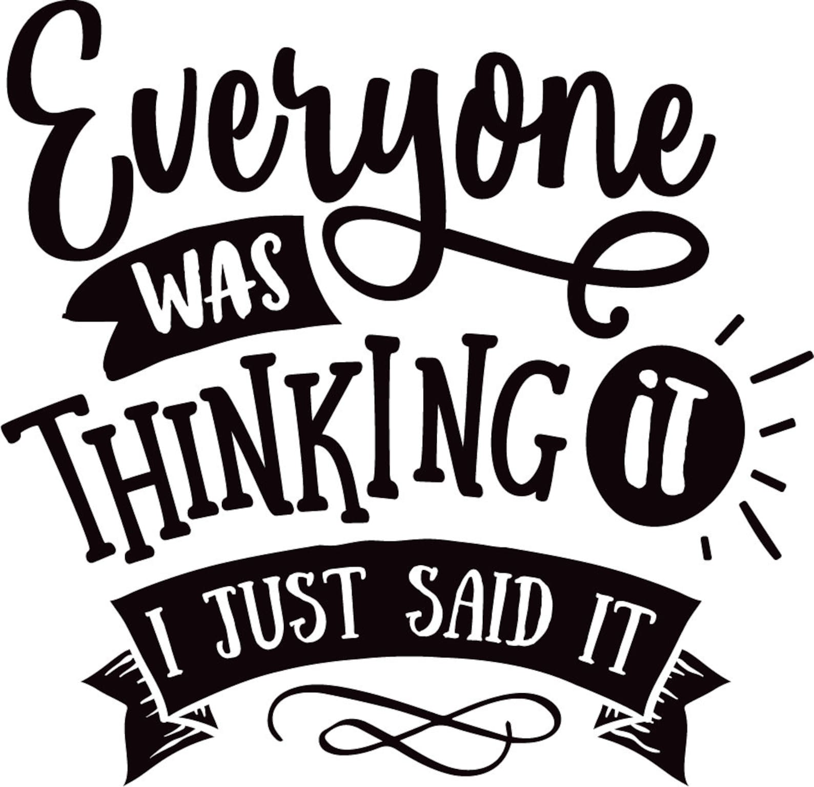 Everyone Thinking It I Said It Vinyl Window Decal The Etsy UK everyone-thinking-it-i-said-it-vinyl-window-decal-the-etsy-uk