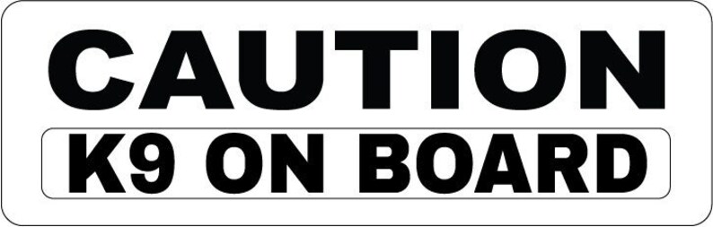 CAUTION K9 on Board Vinyl Window Decal - the Black in the Sample is the ...