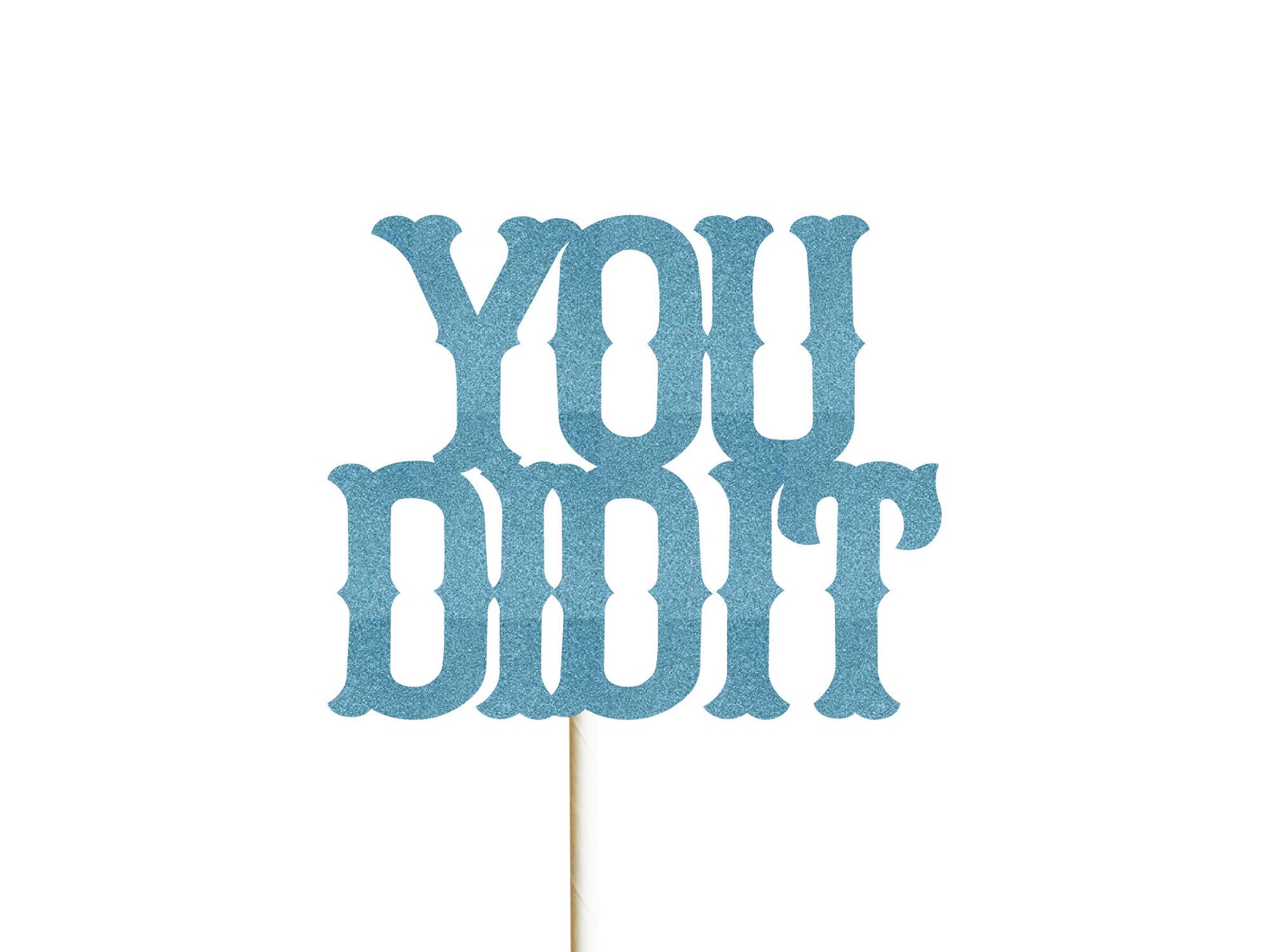 CAKE TOPPER - You Did It, Cake Topper, Personalized Cake Topper, Custom ...