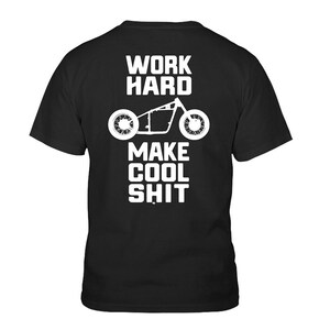 Work Hard, Make Cool Shit - T-shirt - Etsy