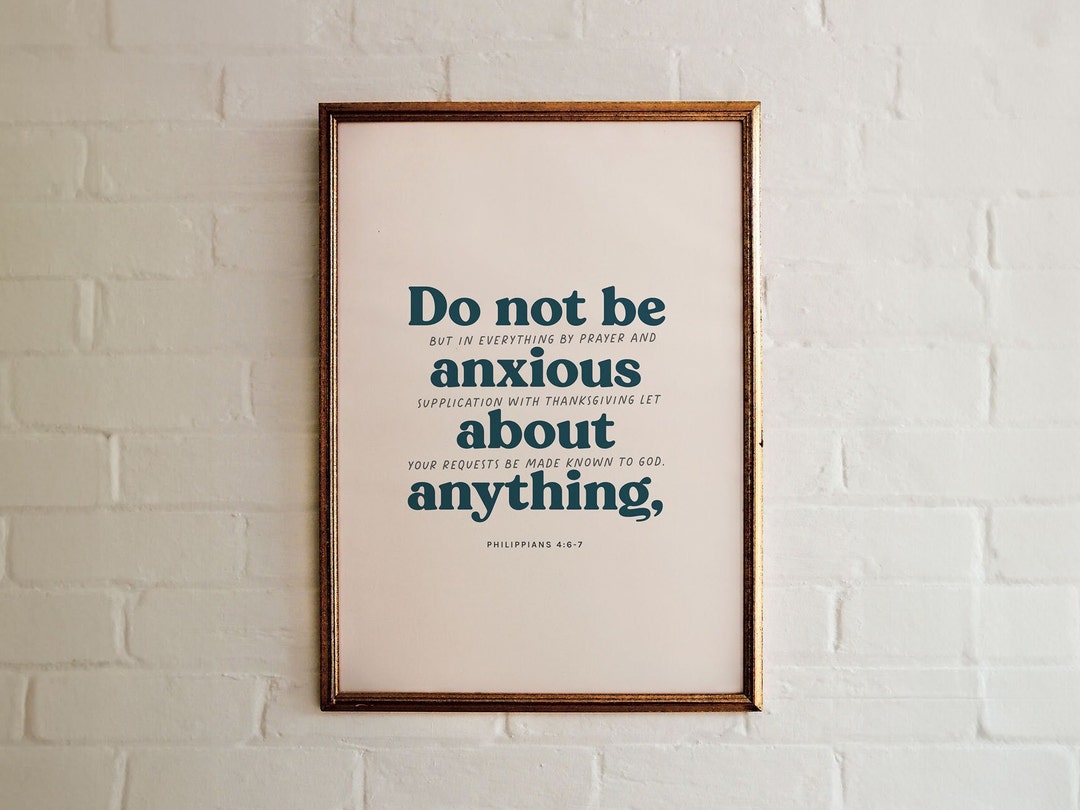 Philippians 4 6 7 Printable Scripture Wall Art, Be Anxious for Nothing ...