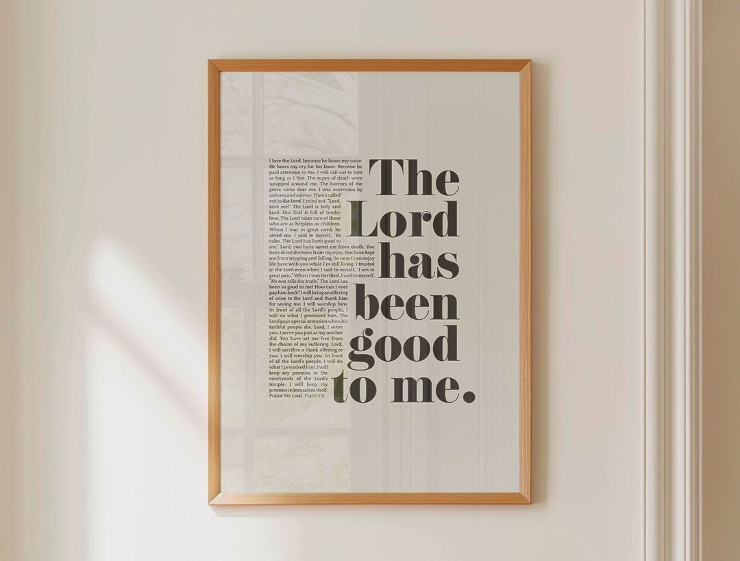 The Lord Has Been Good to Me Print, Psalm 116 7 NIRV, Bold Statement ...