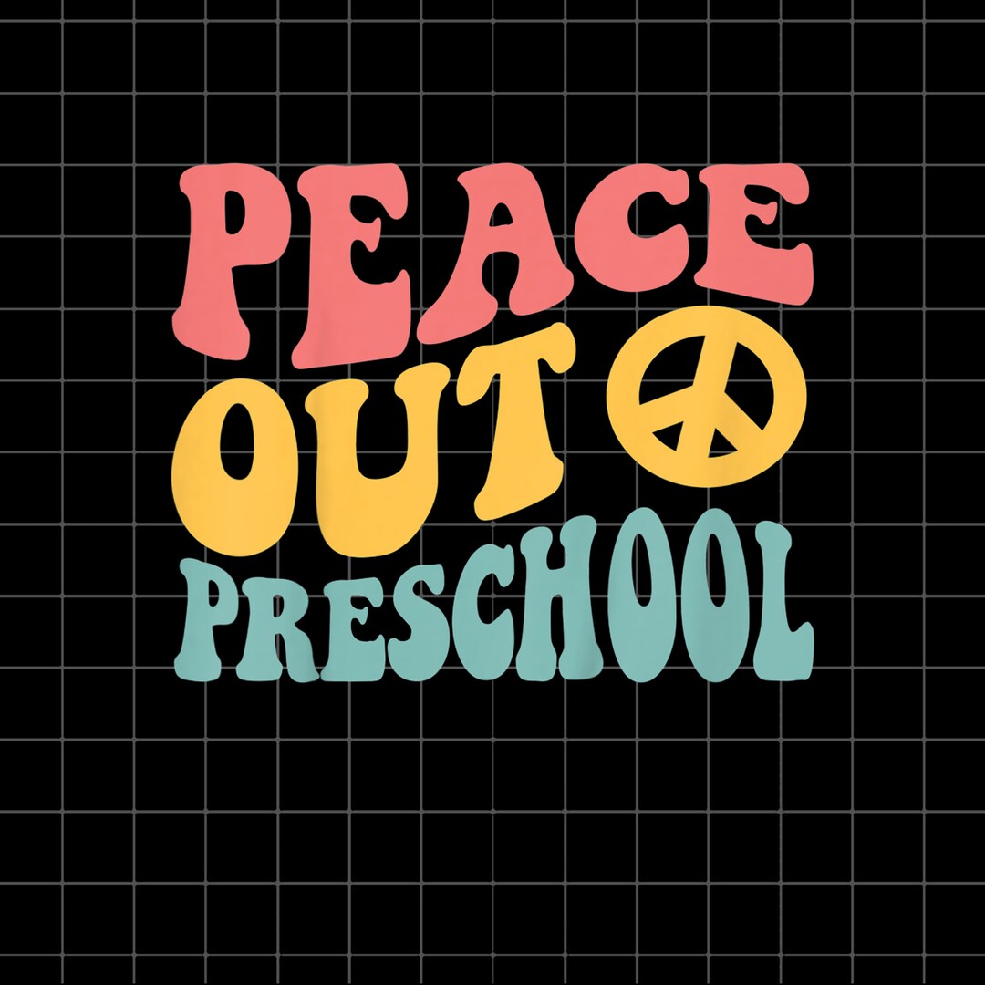 Peace Out Preschool PNG Last Day of School Preschool - Etsy