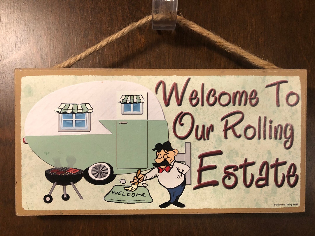 Welcome to Our Rolling Estate Wooden RV Trailer Camper Sign Plaque 5” X ...