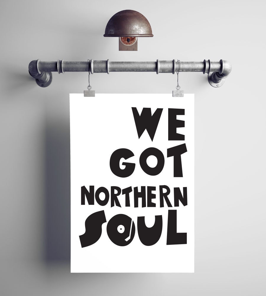 We Got Soul Wall Print. Soul Music Print. Northern Soul Print. - Etsy
